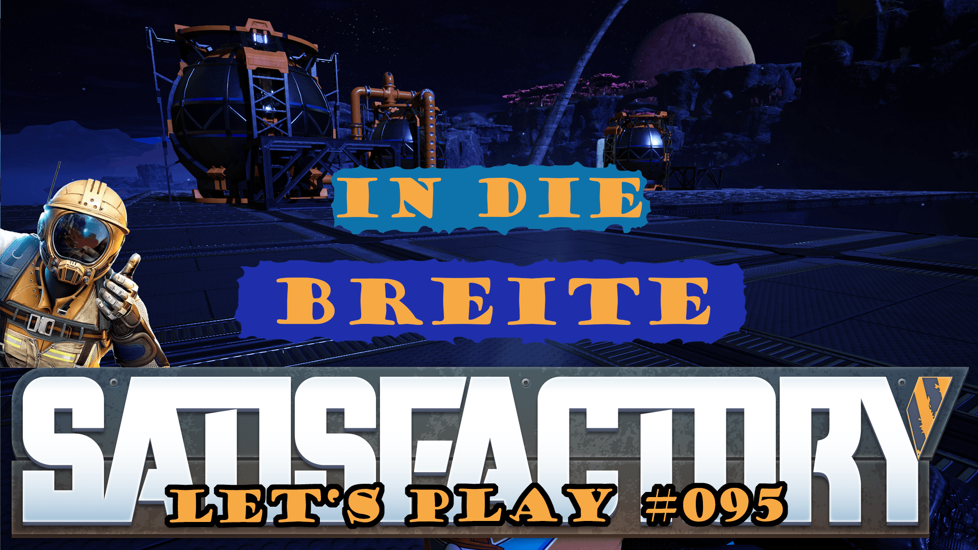Satisfactory Let’s Play 095 – Deutsch – In die Breite – SvenisFactory